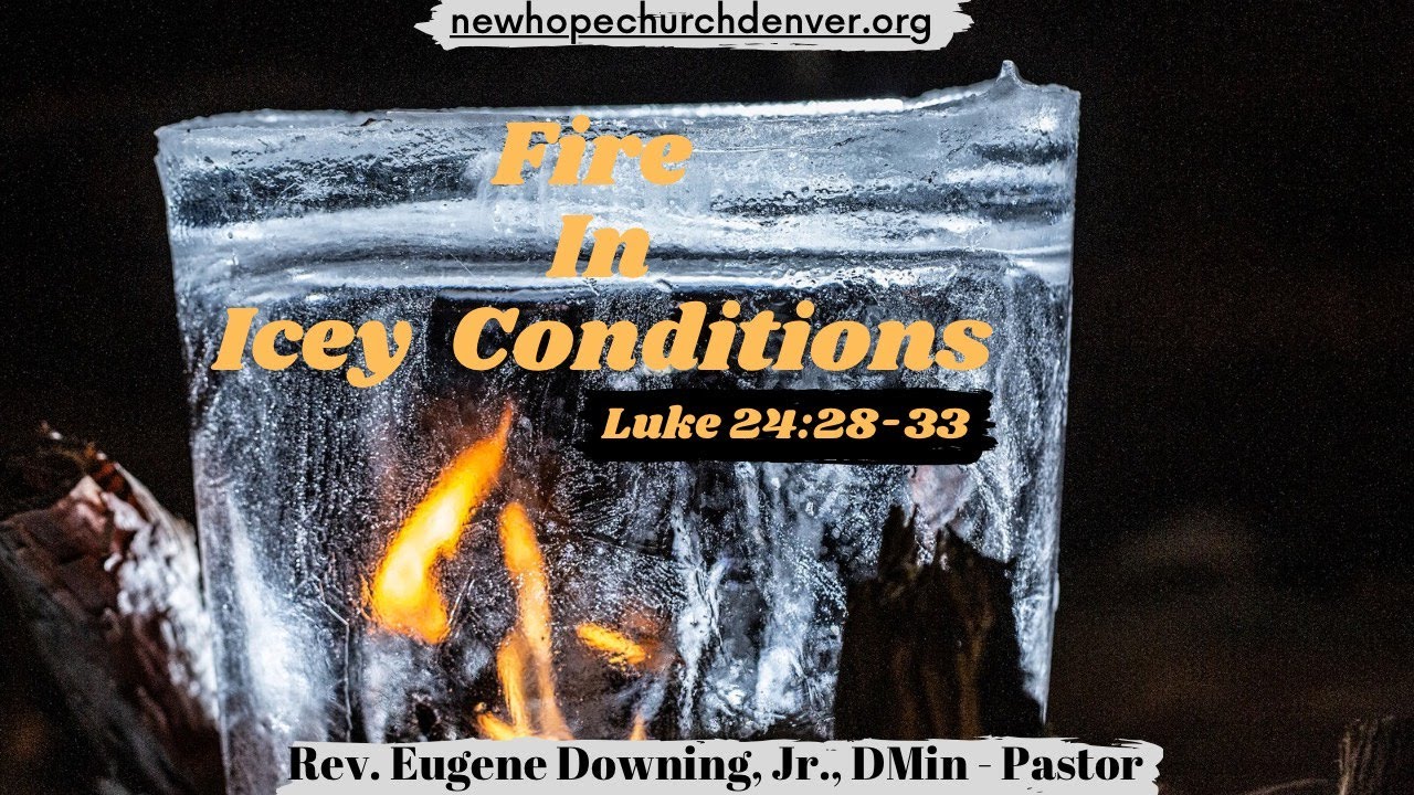 "Fire In Icey Conditions" | Rev. Eugene M. Downing Jr. | New Hope ...