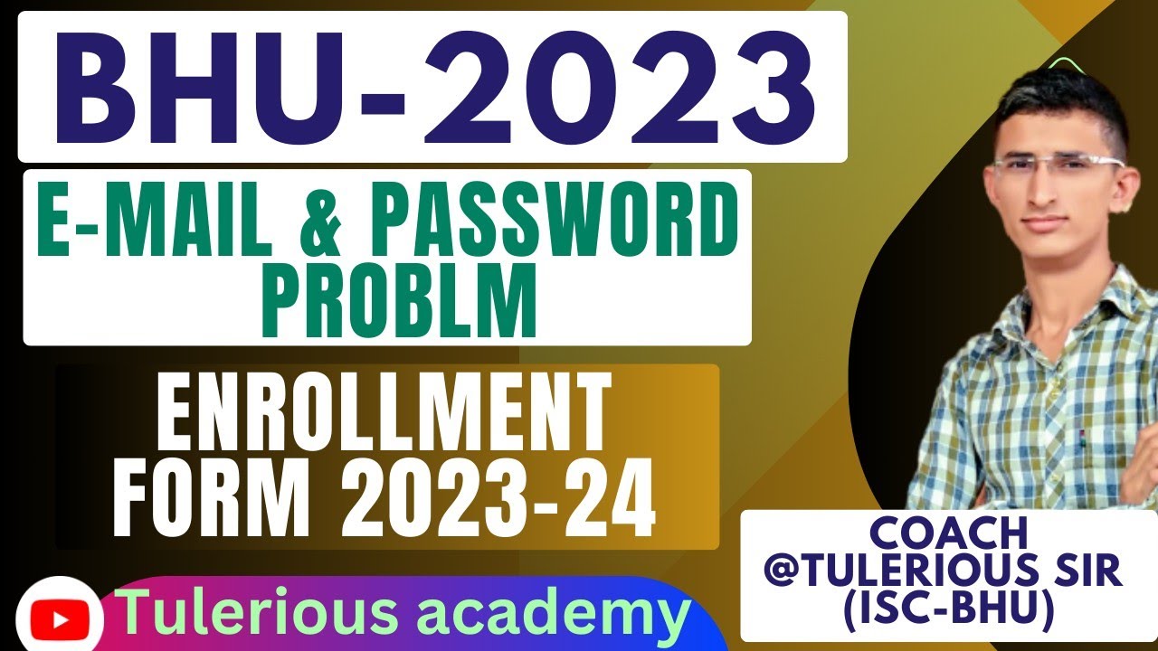 All problm BHU enrollment form || e-mail and password prblm bhu ...