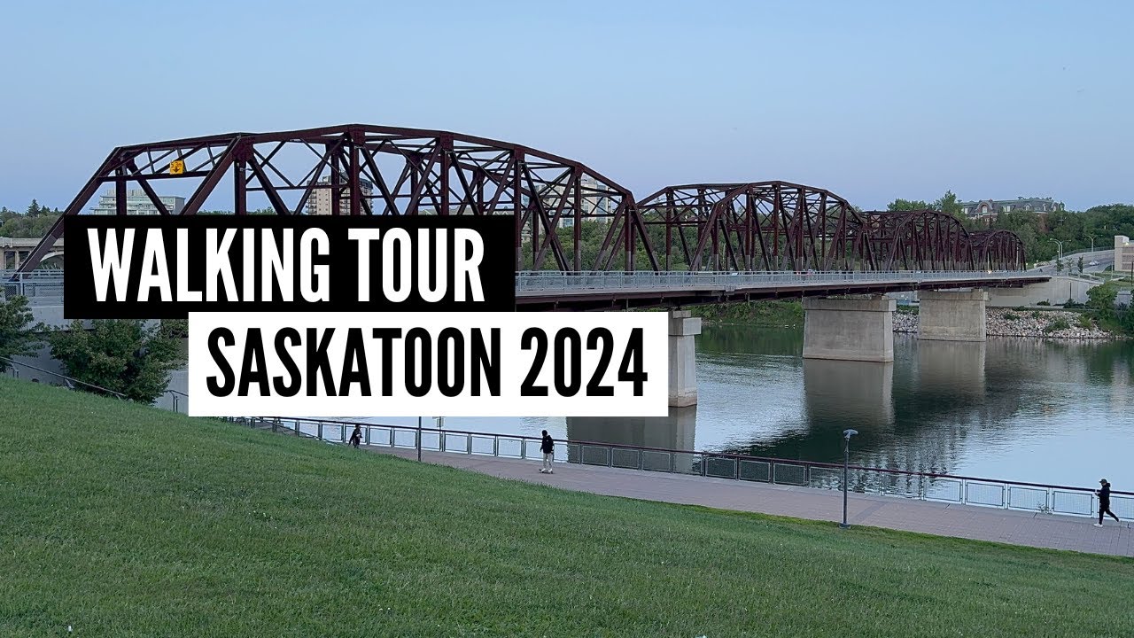 Walking tour Saskatoon Summer 2024 - YouTube