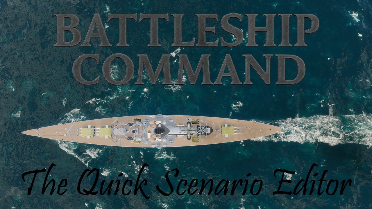 Battleship Command: The Quick Scenario Editor - YouTube