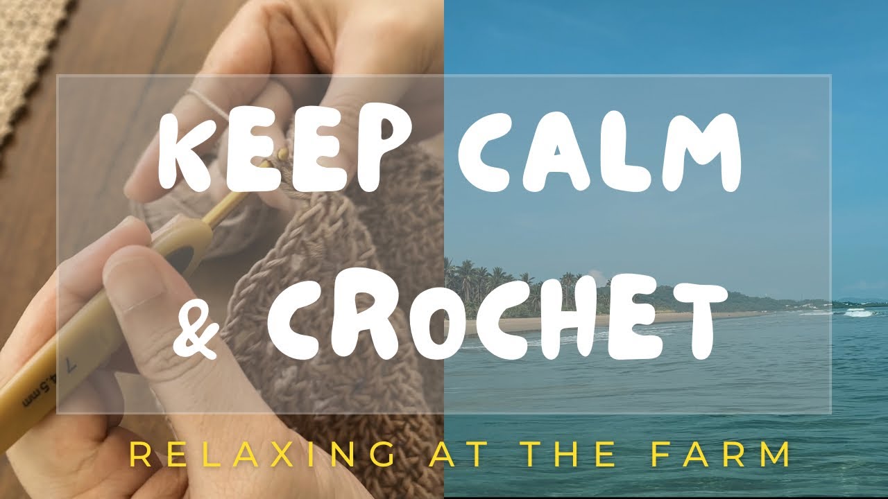 #33 Keep Calm and Crochet | Farm Tour | Northern Samar, Philippines ...