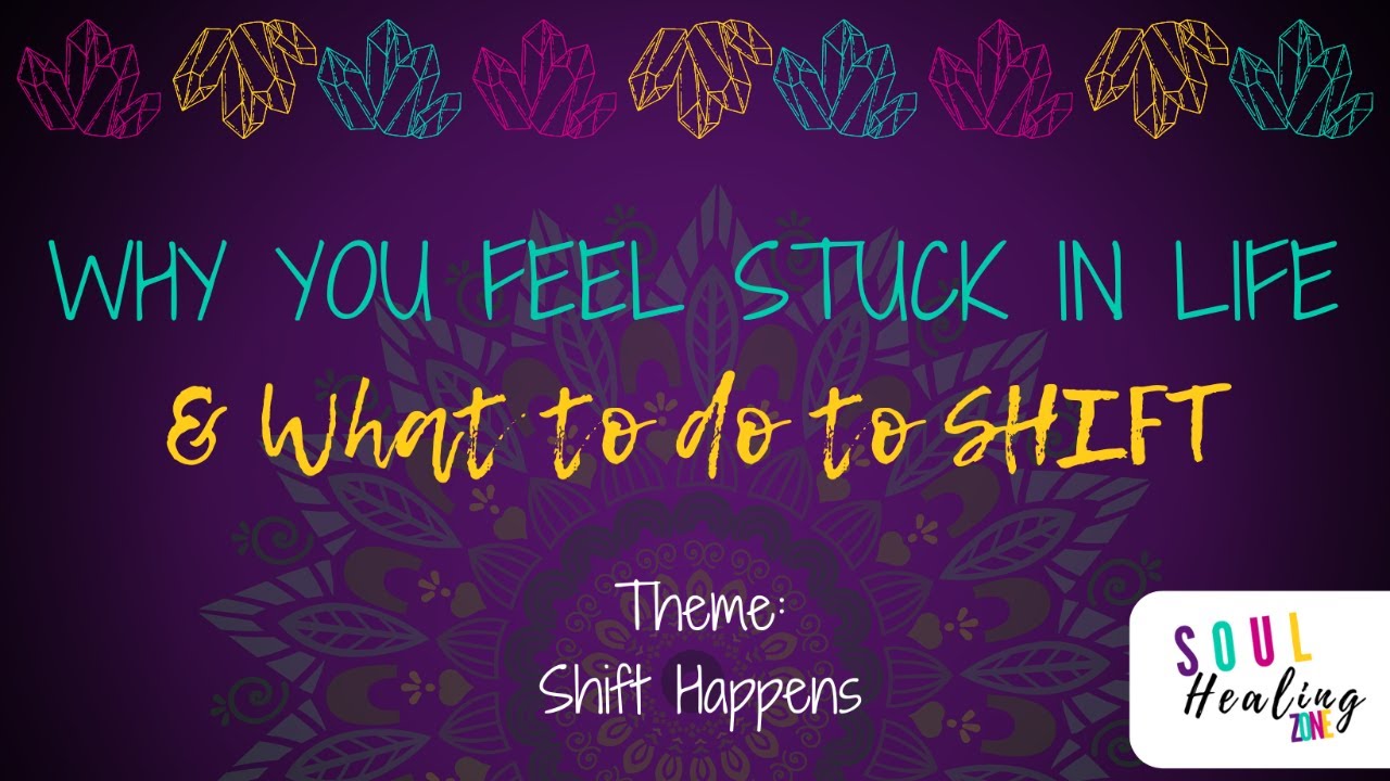 April 12th: Shift Happens | Why You Feel Stuck In Life & What to Do To ...