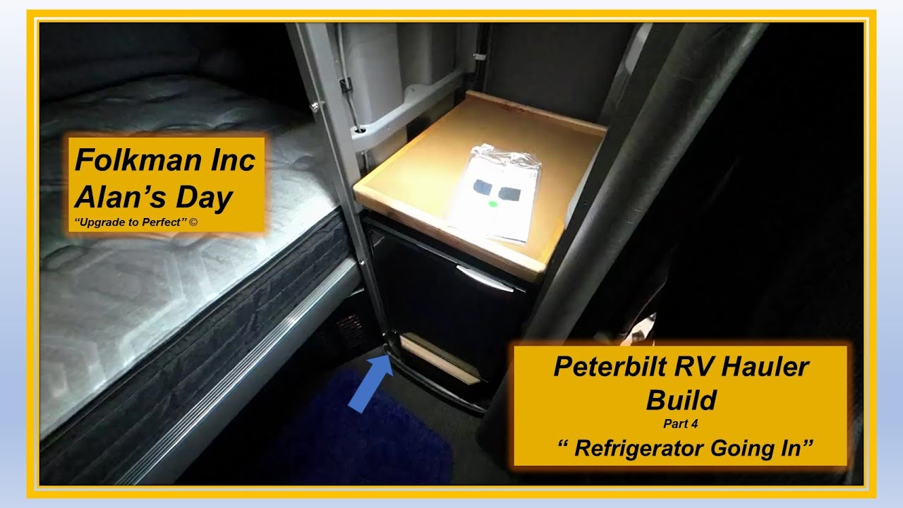 Folkman Inc - Part 4 - Peterbilt RV Hauler Build " Refrigerator Install ...
