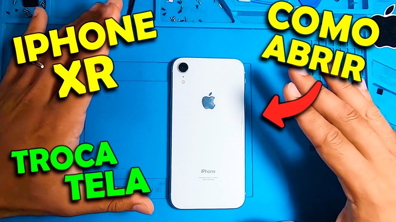 IPHONE XR COMO ABRIR E TROCAR A TELA! - YouTube