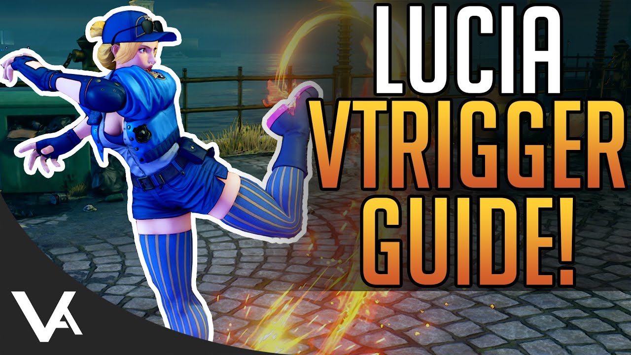 SFV - Lucia V-Trigger Combo Guide! Lucia Tutorial For Street Fighter 5 ...