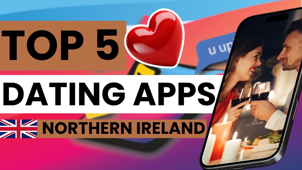 TOP 5 Dating Apps in Northern Ireland that actually work in 2026 - YouTube