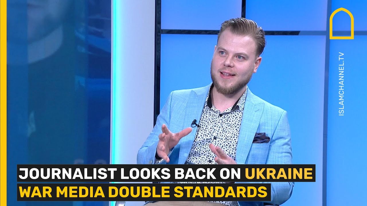 JOURNALIST LOOKS BACK ON UKRAINE WAR MEDIA DOUBLE STANDARDS - YouTube