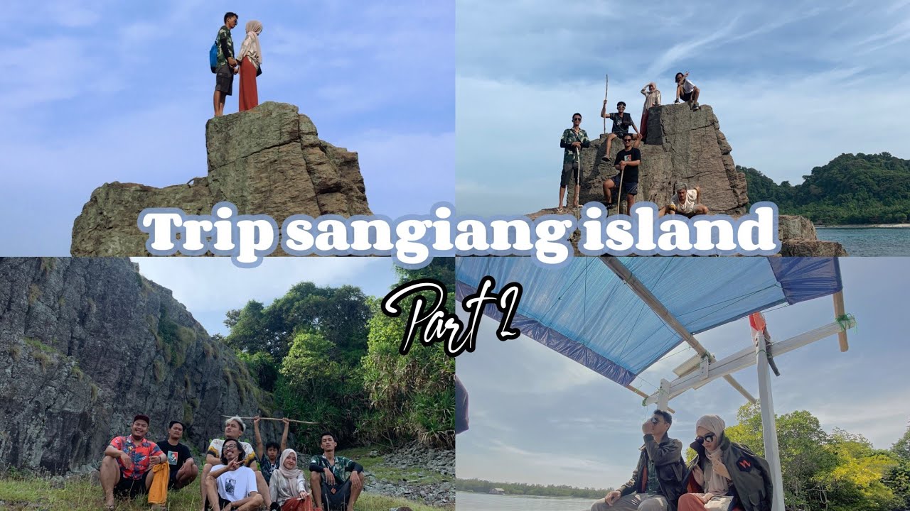 TRIP PULAU SANGIANG #PART2 - YouTube