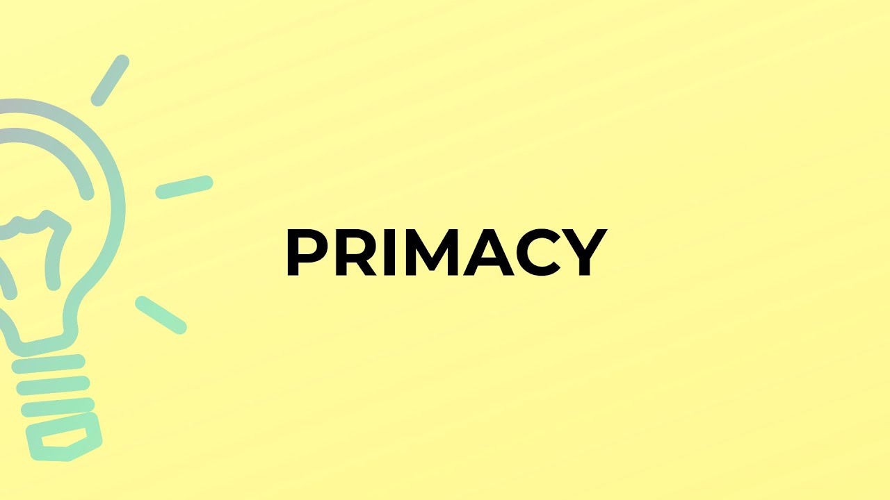What is the meaning of the word PRIMACY? - YouTube