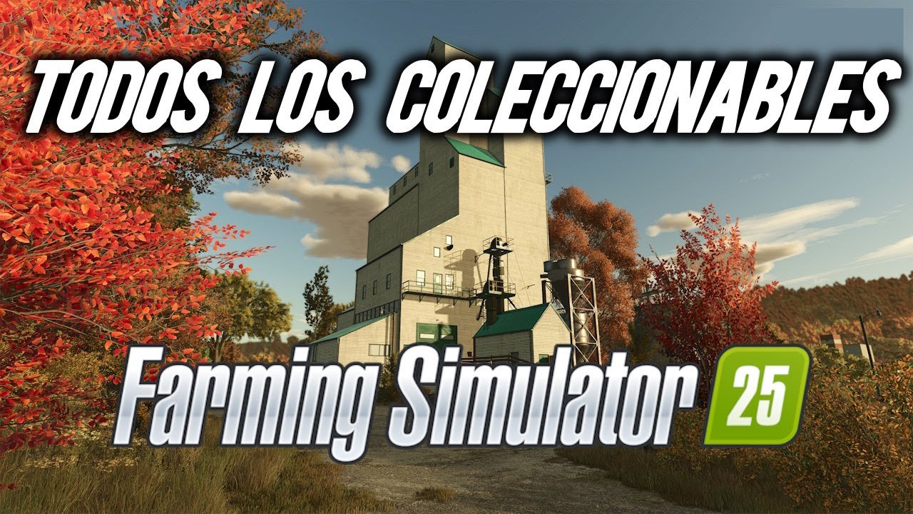 TODOS los COLECCIONABLES del Mapa RIVERBEND en Farming Simulator 25 ...