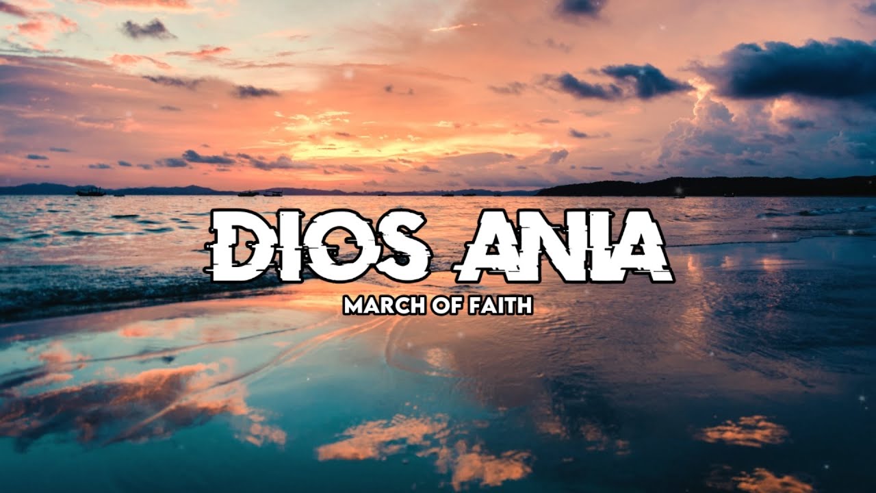 Dios Ania - March of Faith (Lyric Video) - YouTube
