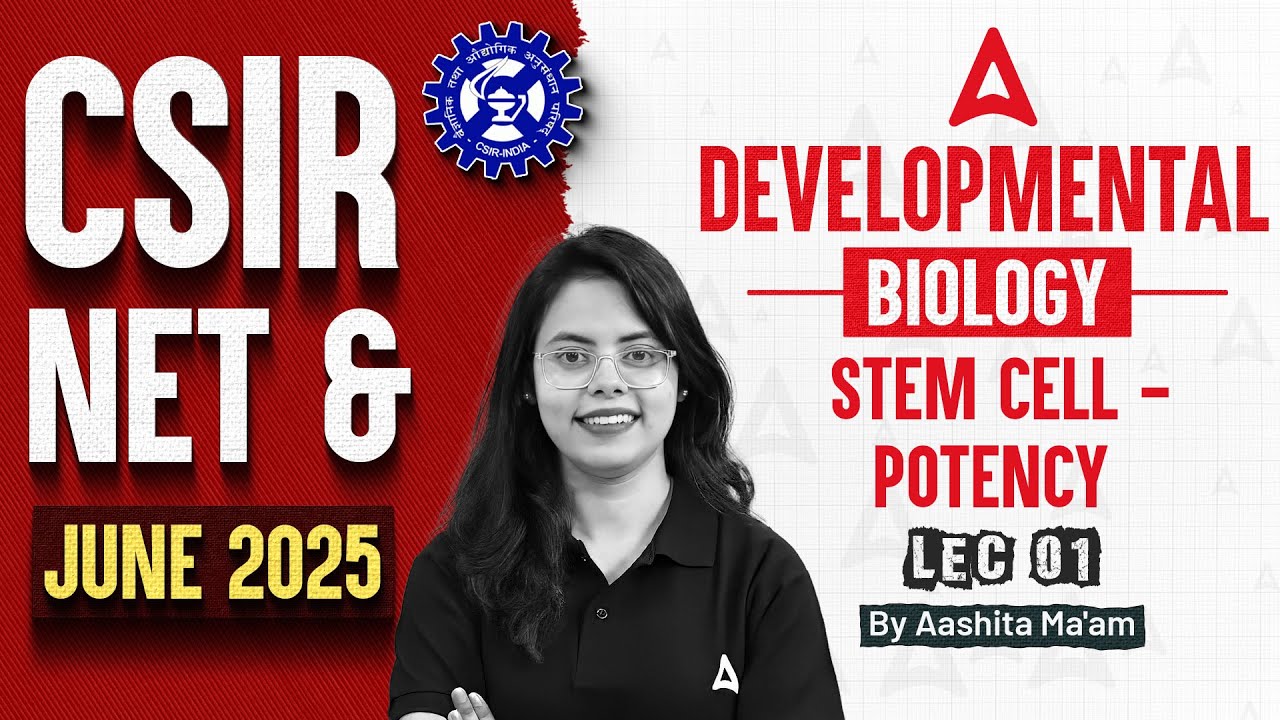CSIR NET JUNE 2025 | Developmental Biology - Stem Cell Potency | Complete Concept by Aashita Ma ...