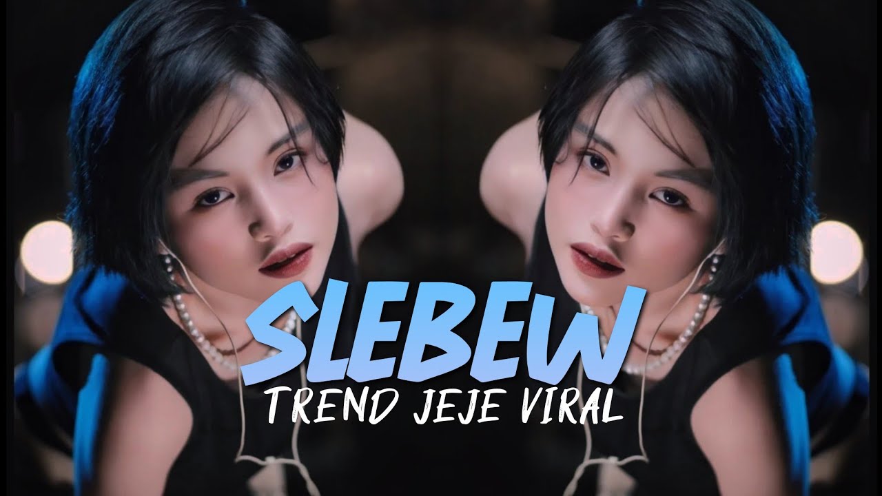DJ SLEBEW TREND JEJE VIRAL TIKTOK REMIX FULL BASS ( DJ ALENGKA ) - YouTube
