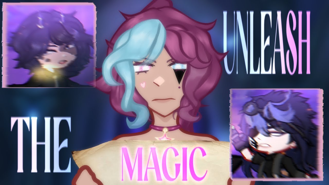 [GLMV] - UNLEASH THE MAGIC || Gacha full Animation ~ (gacha life) - YouTube