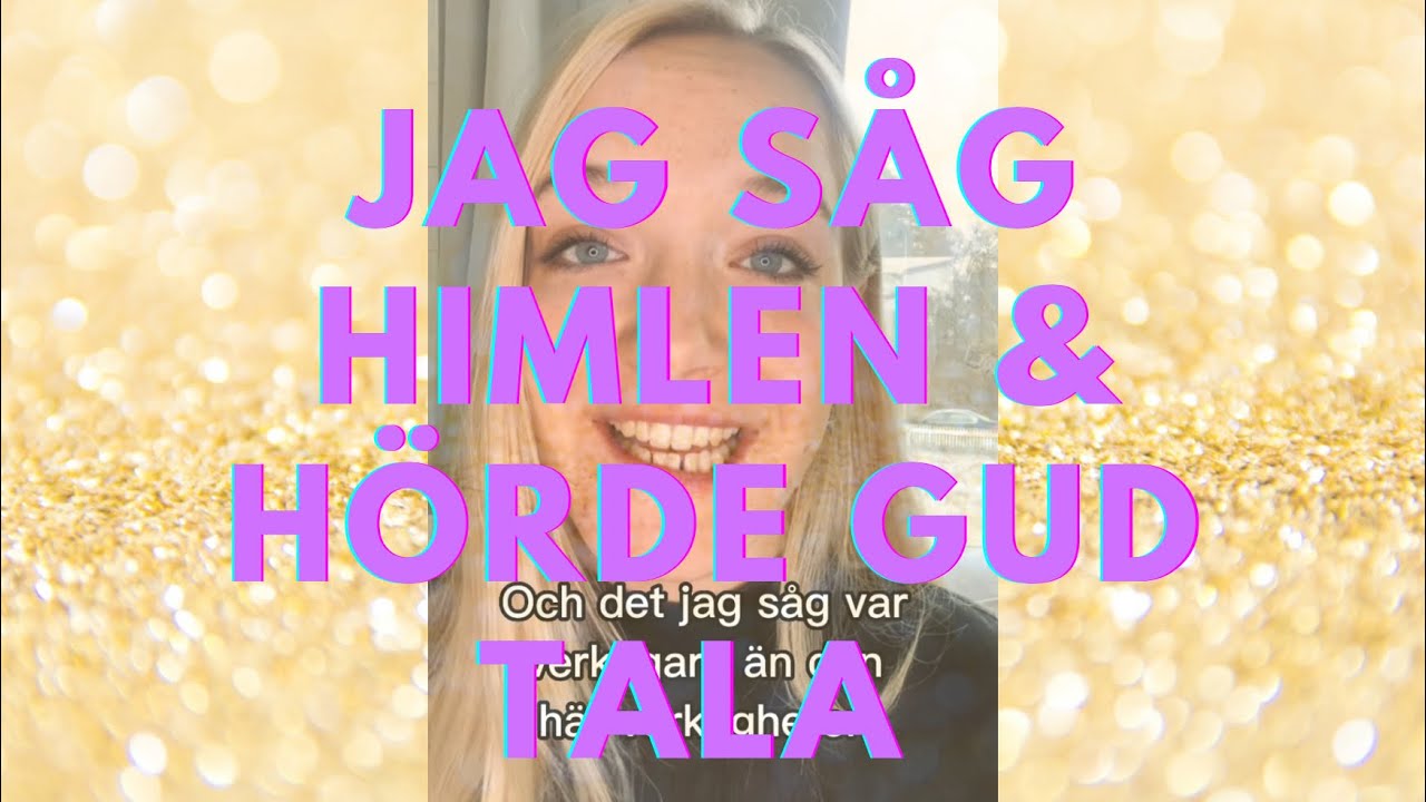 Jag såg himlen och hörde Gud tala med mina öron - YouTube