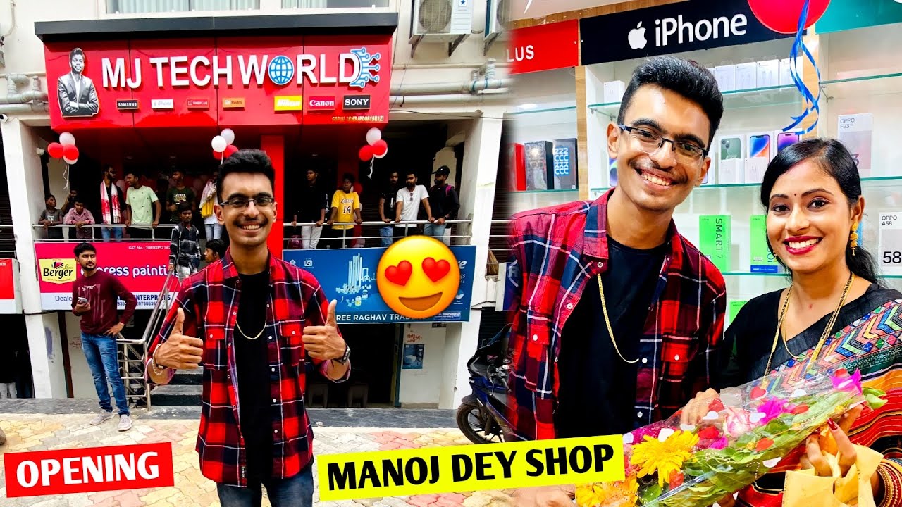 @ManojDey SHOP GRAND OPENING | MJ TECH WORLD 😍🔥 - YouTube