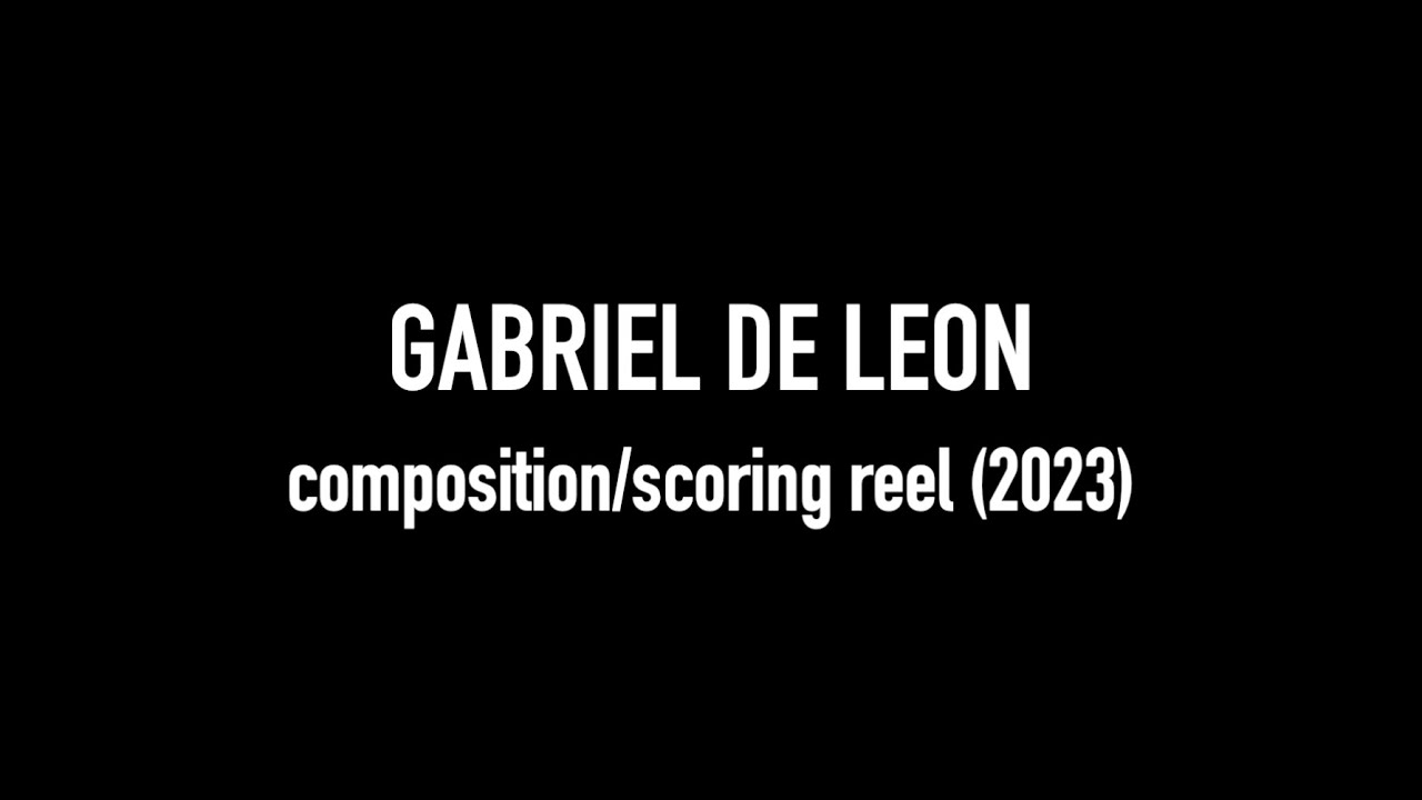 Gabriel de Leon - Composition/Scoring Reel - YouTube