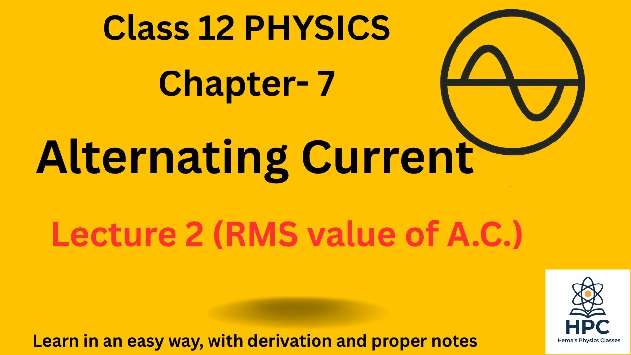 Alternating Current || Class 12 || Lecture 2 || #alternatingcurrent # ...