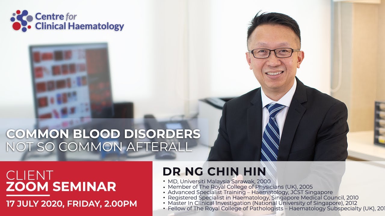 Common Blood Disorders | Dr Ng Chin Hin - Centre for Clinical ...
