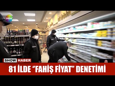 81 ilde ''fahiş fiyat'' denetimi