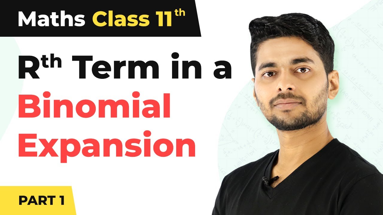 Rth Term in a Binomial Expansion (Part 1) - Binomial Theorem | Class 11 ...