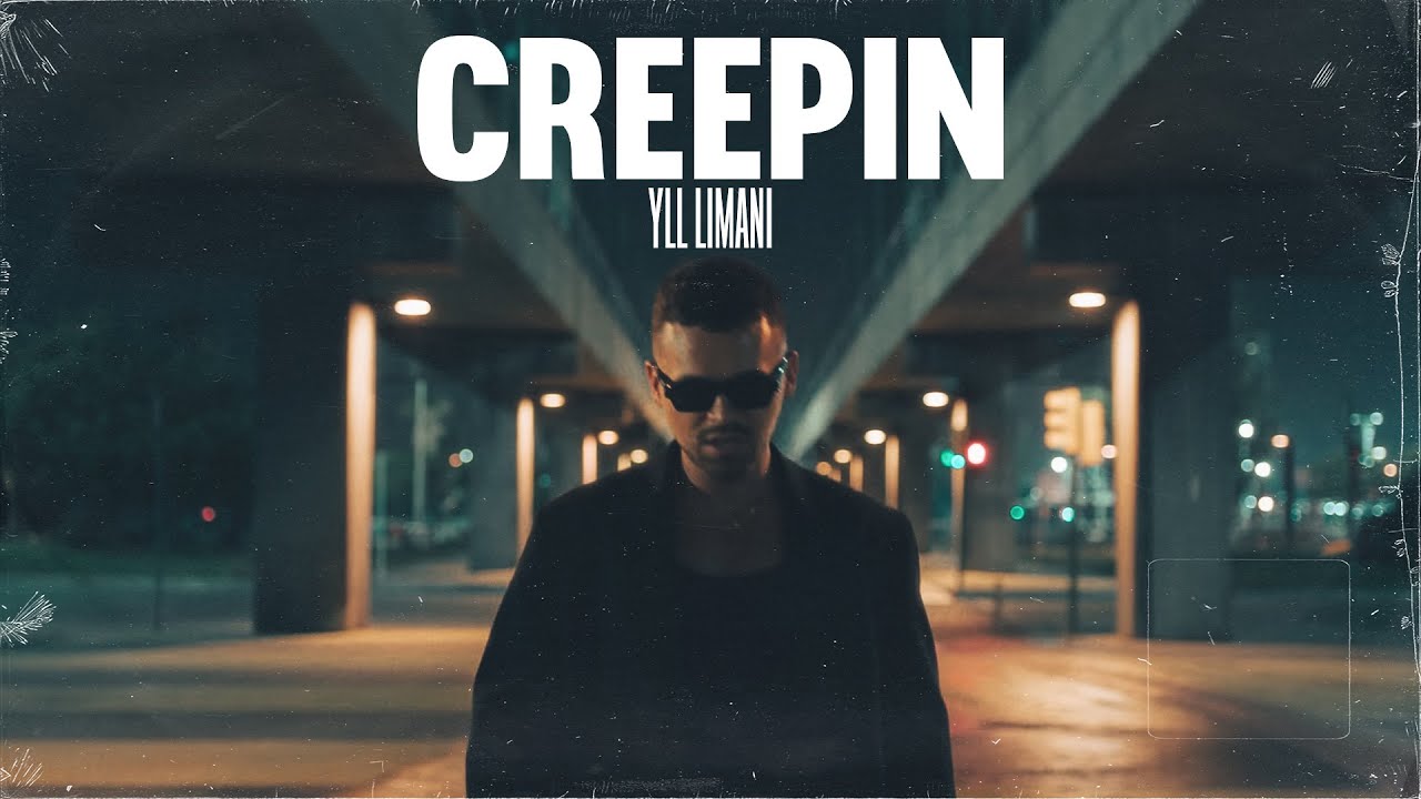 Yll Limani - Creepin - YouTube