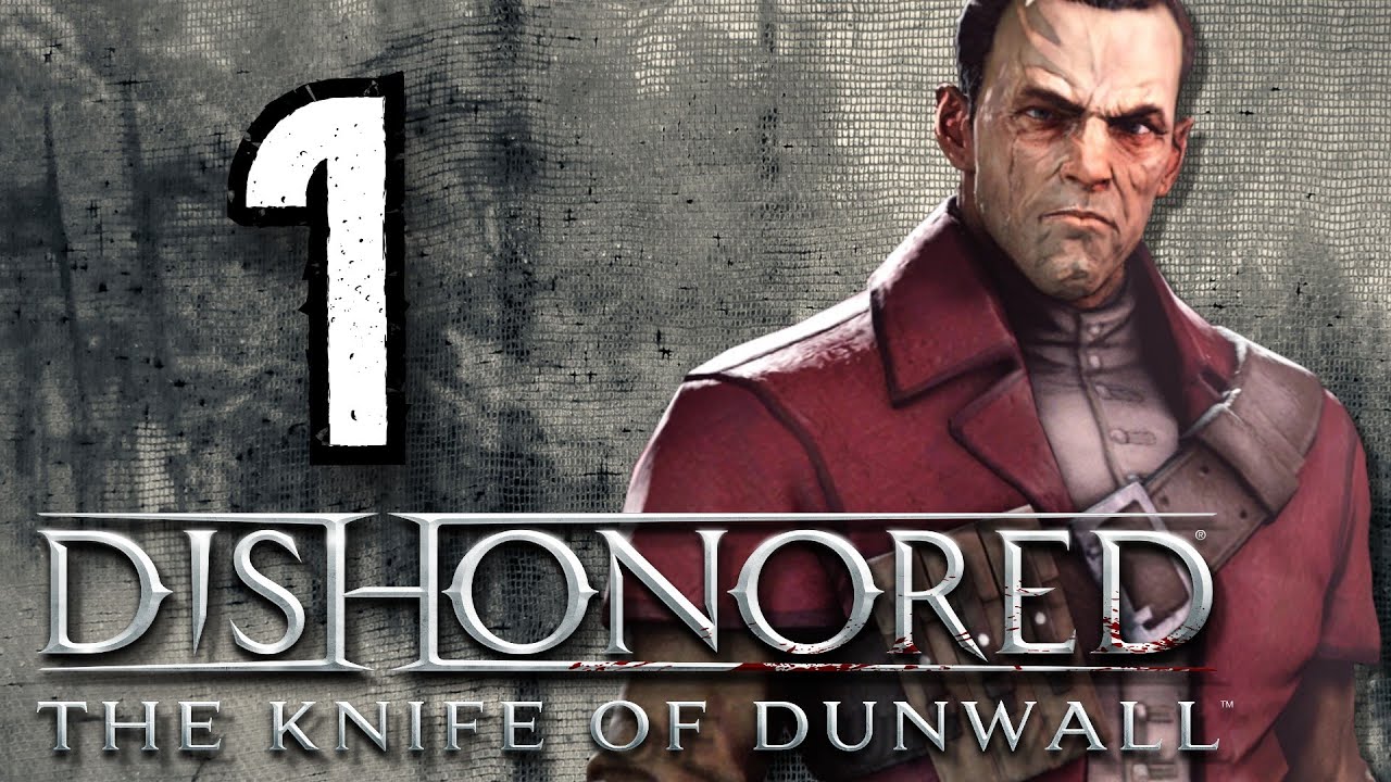 Dishonored The Knife Of Dunwall | Longplay 100% Full Game Walkthrough ...