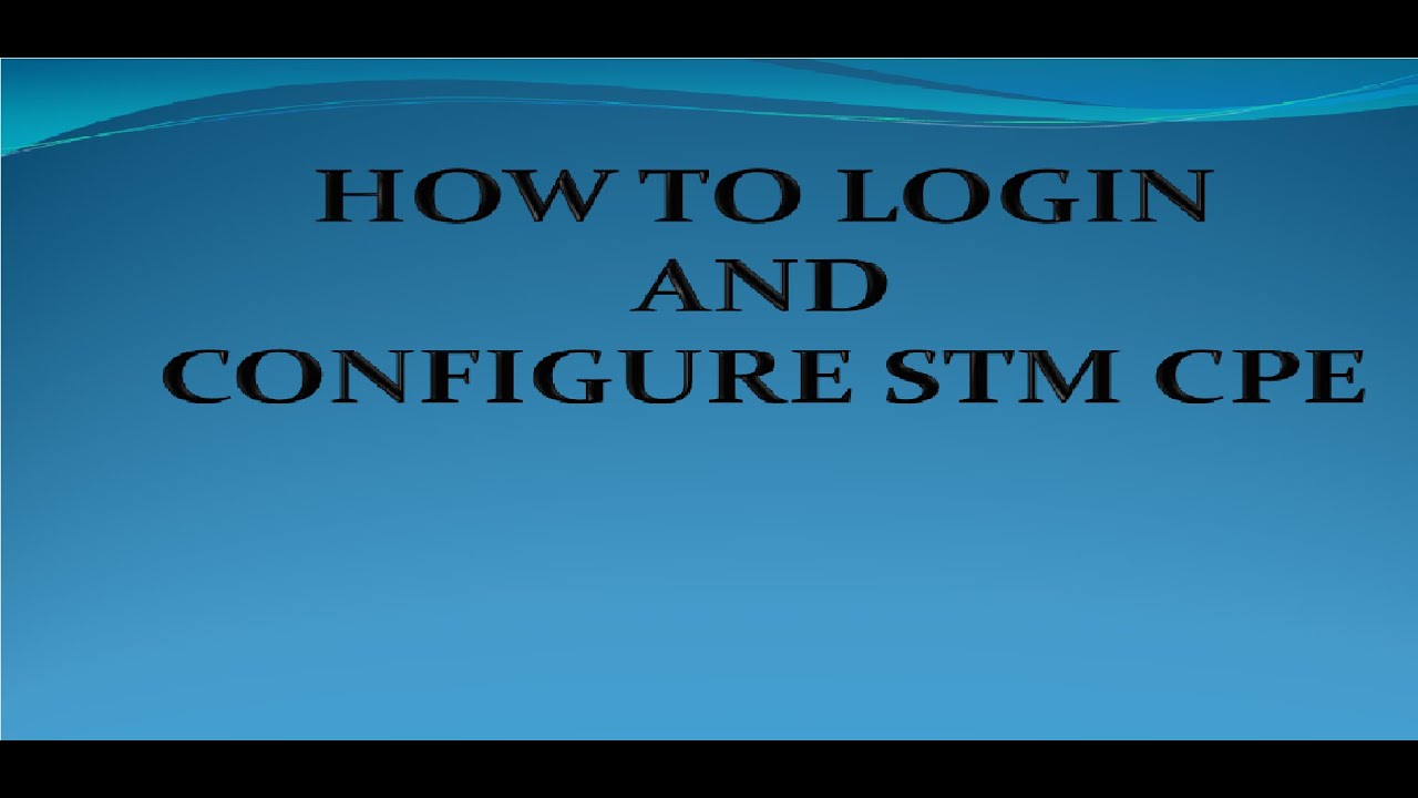 HOW TO LOGIN TEJAS STM 1 CPE. - YouTube