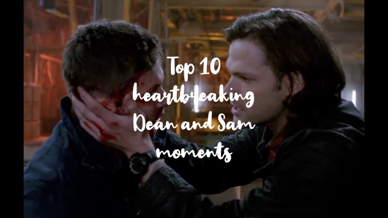 My Top 10 Heartbreaking Dean & Sam Moments | Supernatural - YouTube