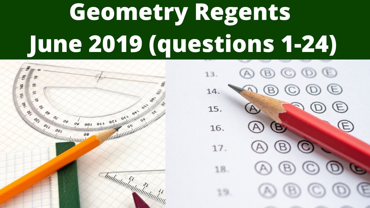 Geometry Regents June 2019 (Part 1 Questions 1 - 24) - YouTube