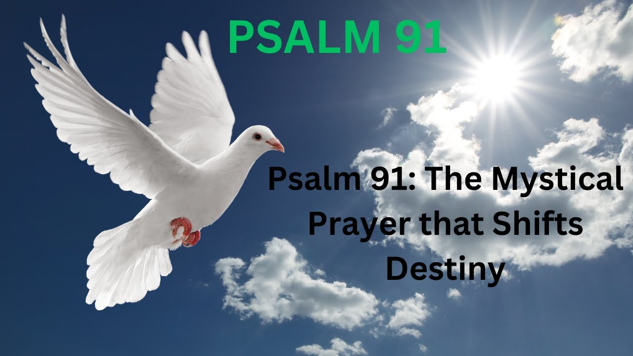 Psalm 91: The Mystical Prayer that Shifts Destiny - YouTube