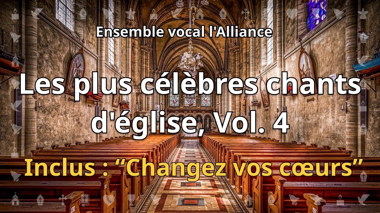 Les plus célèbres chants d'église, Vol. 4 - Ensemble vocal l'Alliance ...