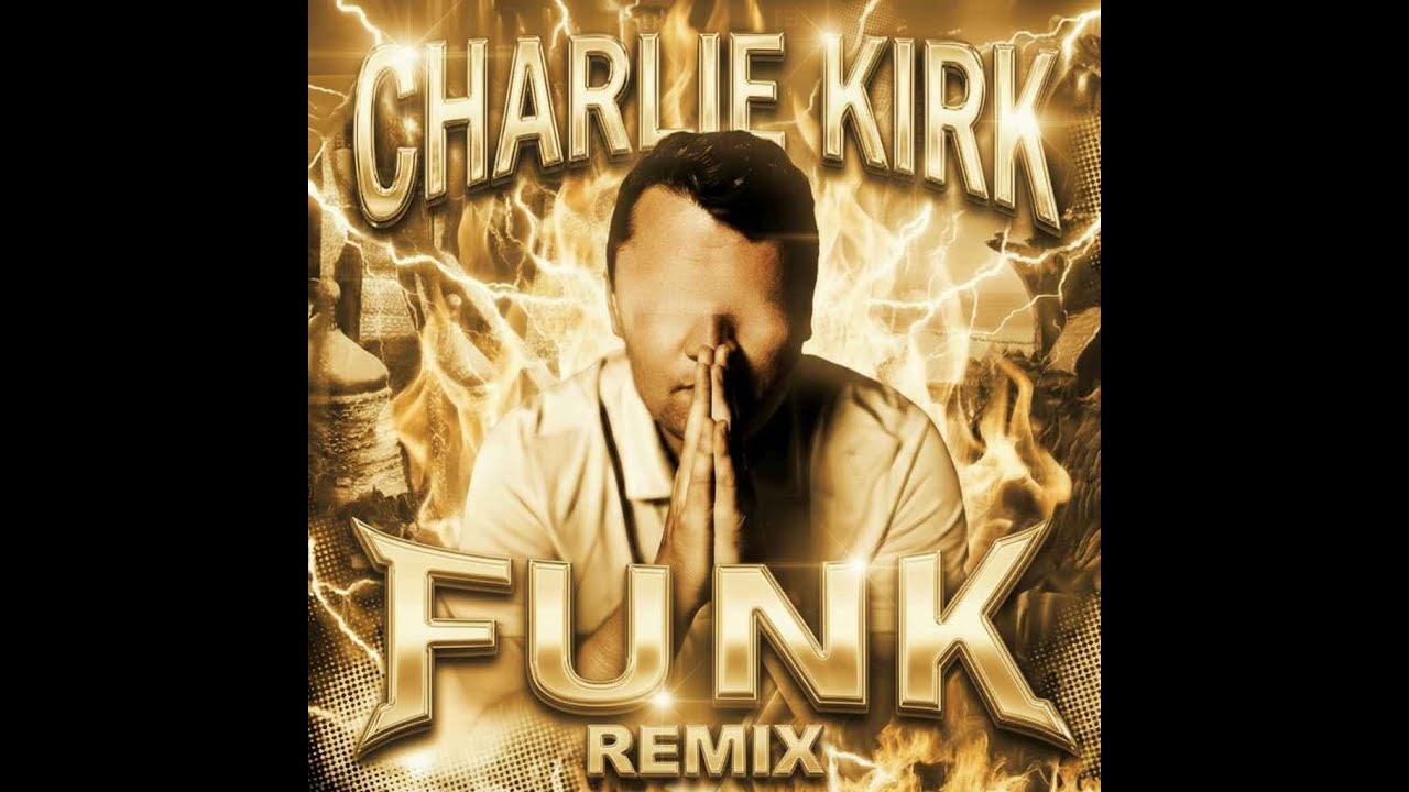 CHARLIE KIRK FUNK REMIX - YouTube