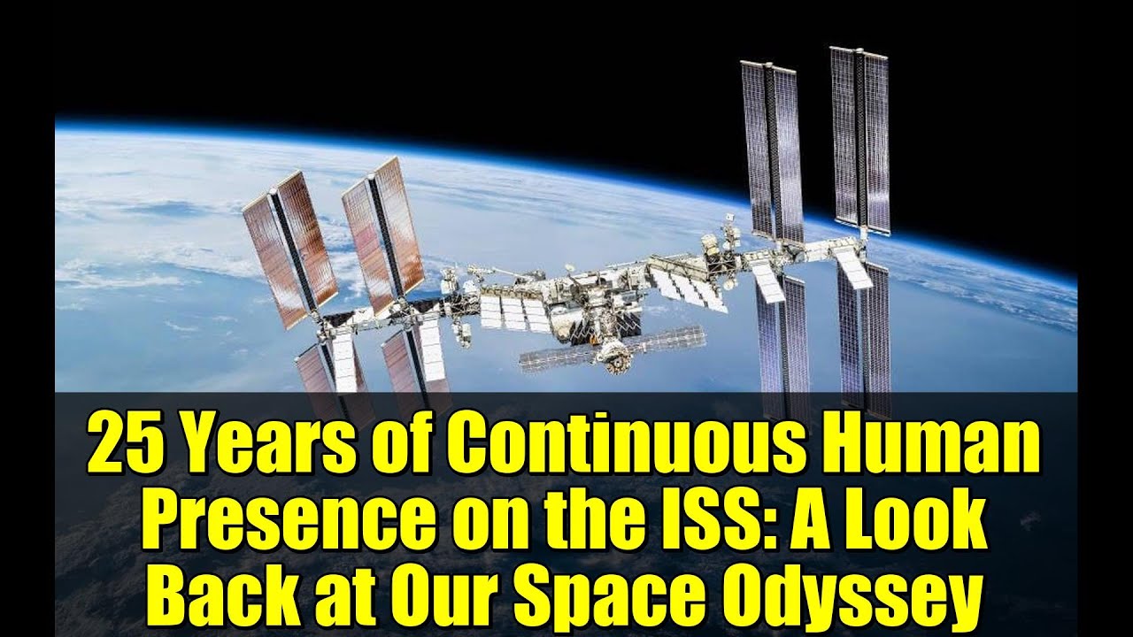 25 Years of Continuous Human Presence on the ISS: A Look Back at Our ...
