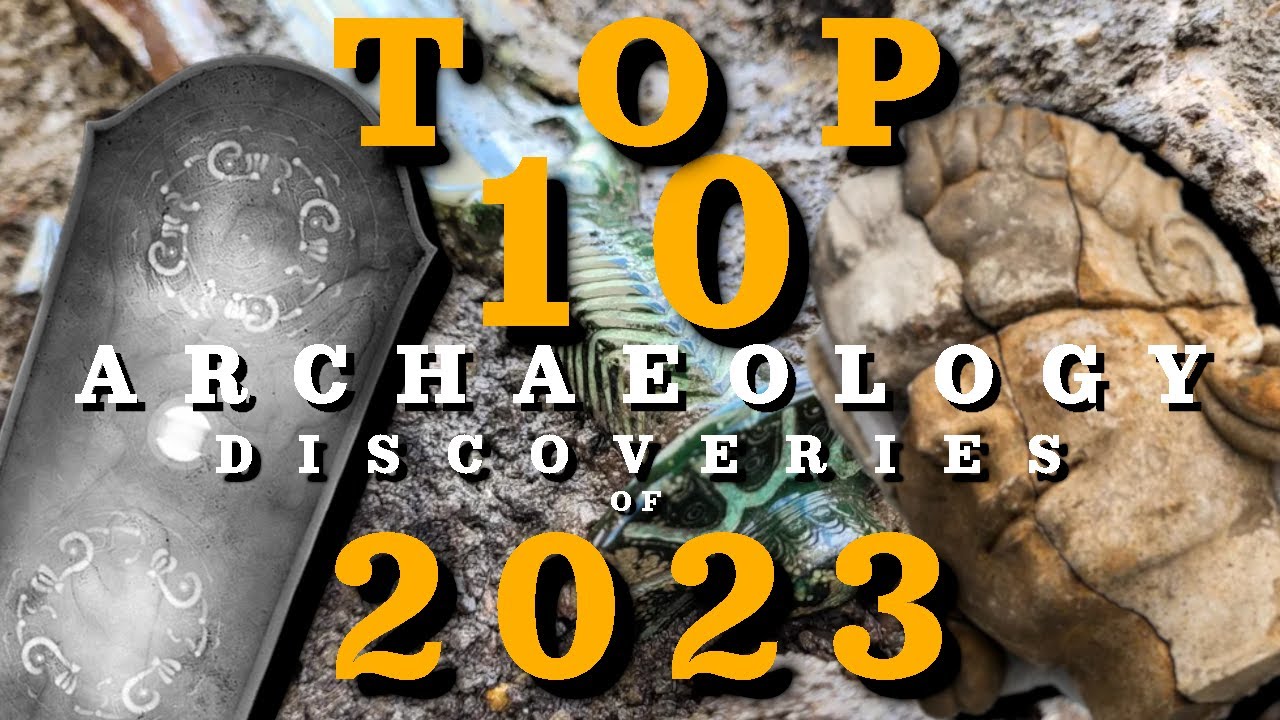Top 10 Incredible Archaeological Discoveries of 2023 (Plus 3 Important ...