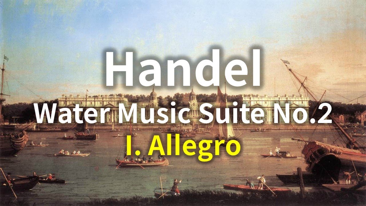 Handel - Water Music Suite No.2 in D major, HWV 349 | I. Overture ...
