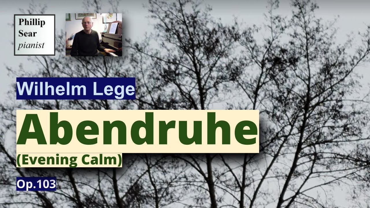 Wilhelm Lege: Abendruhe (Evening Calm), Op.103 - YouTube
