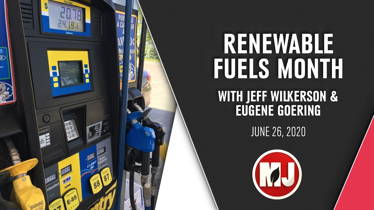 Renewable Fuels Month | Jeff Wilkerson & Eugene Goering | June 26, 2020 ...