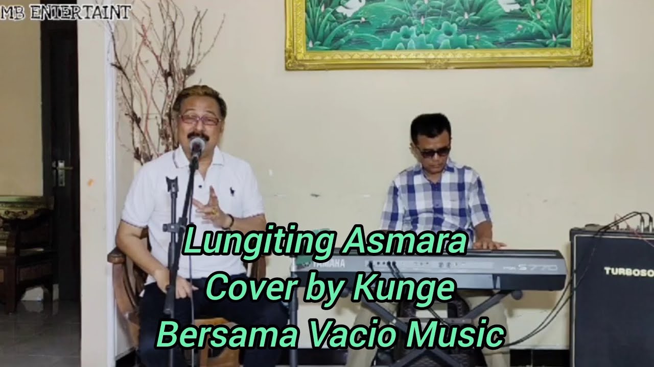 Lungiting Asmara cover by Kunge bersama Vacio Music - YouTube