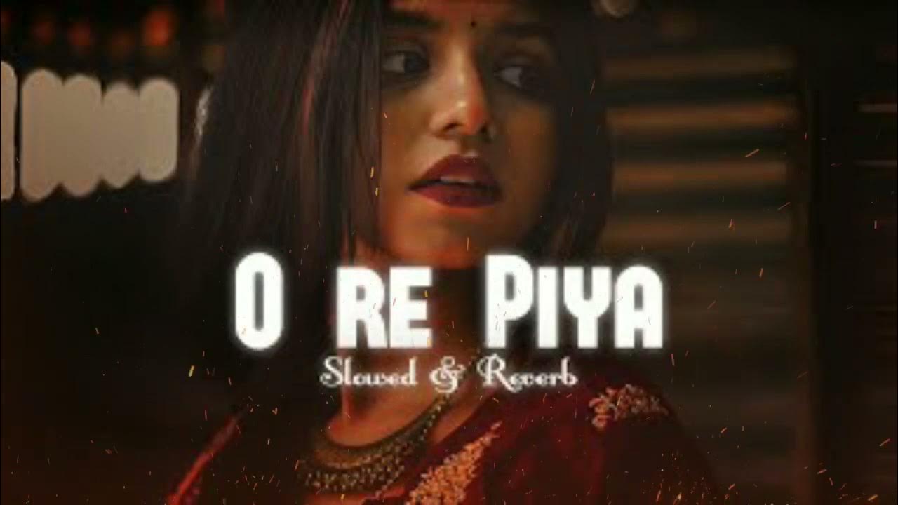 O re piya | LOFI SONG | ️ - YouTube