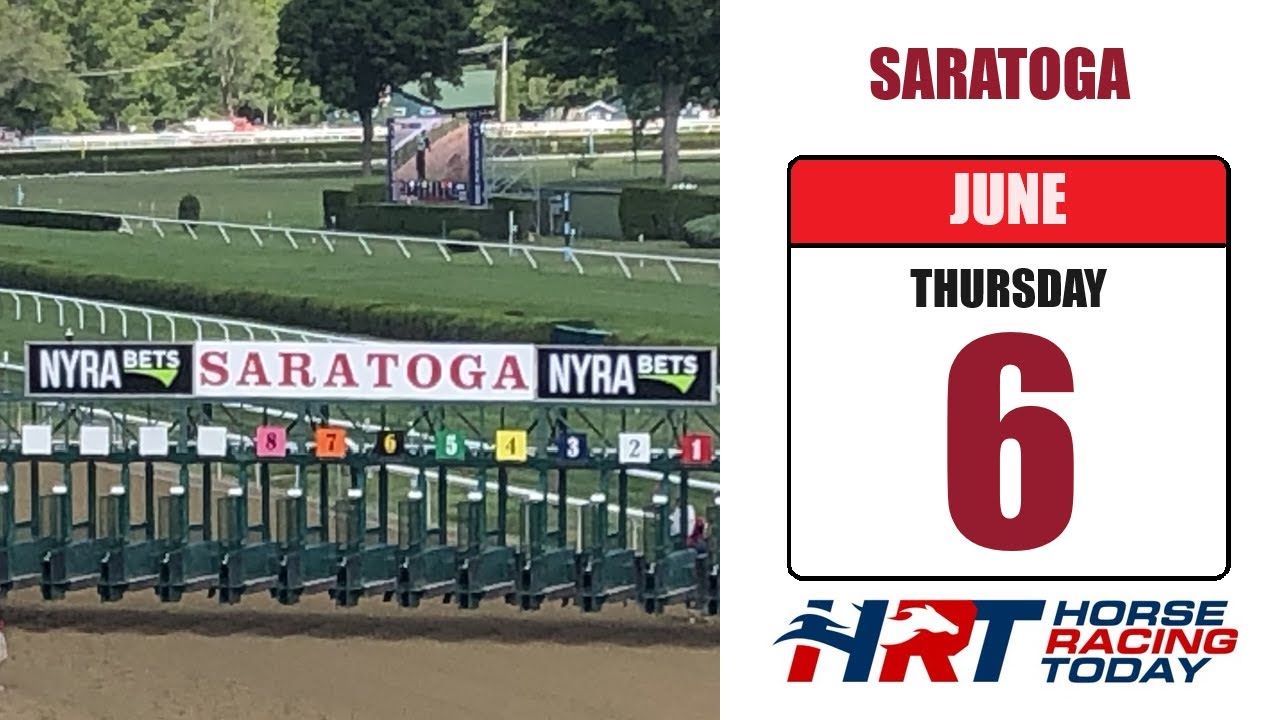 Saratoga Racetrack Picks Live Stream – June 6, 2024 – Horse Racing ...