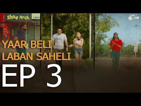 YAAR BELI LABAN SAHELI | Episode 3 | Punjabi Web Series | Sanjot & Ishdeep Randhawa #YBLS
