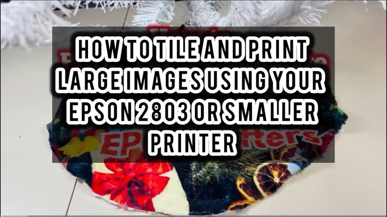 How to Tile Print Large Images Using Your Epson 2803 or Smaller Printer ...