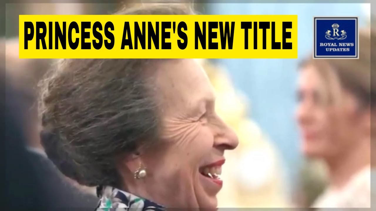 Finally Princess Anne's New Title Announced By The King Charles And ...