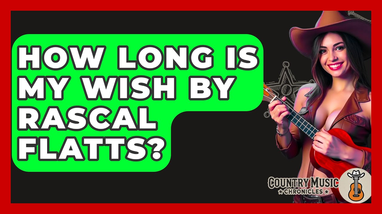 How Long Is My Wish By Rascal Flatts? - Country Music Chronicles - YouTube