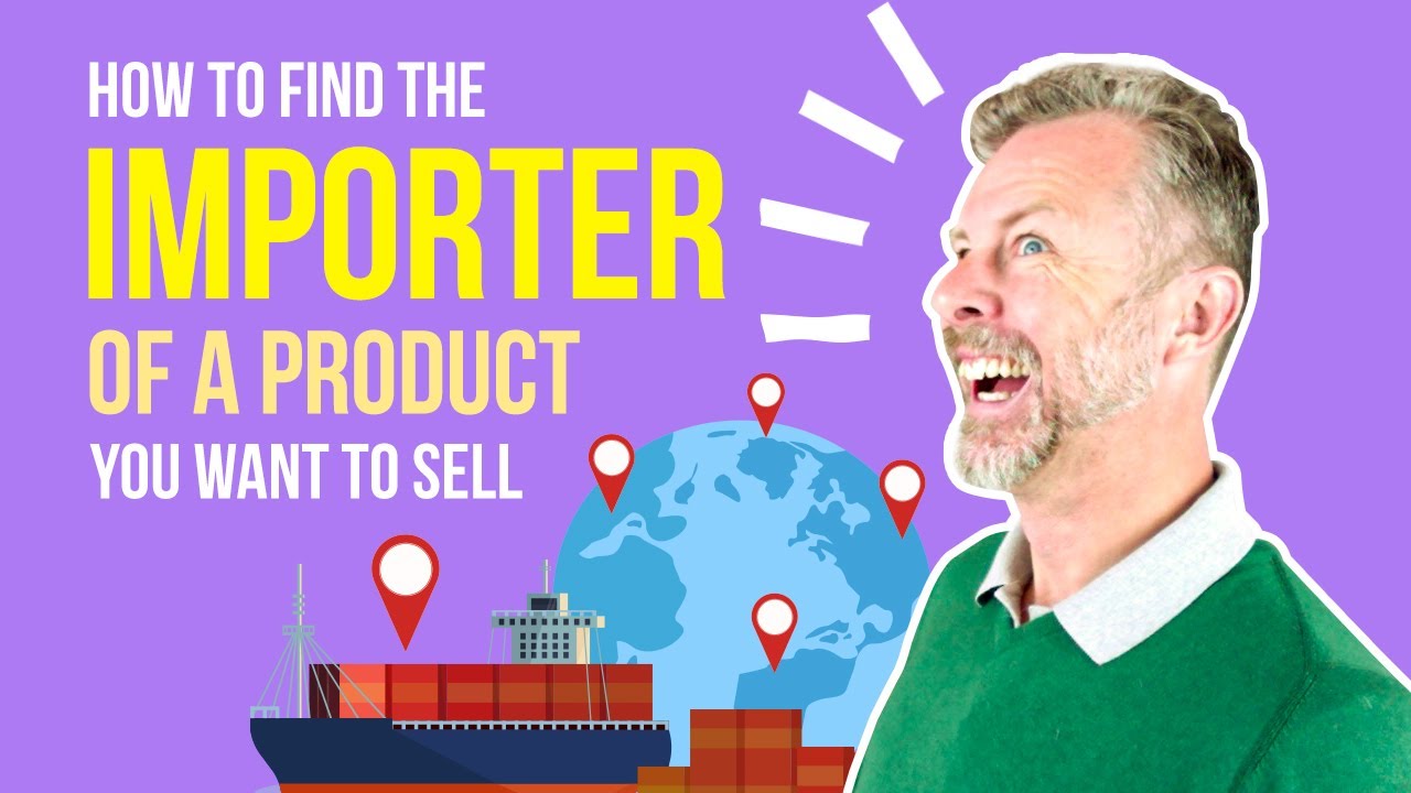 How To Find The Importer Of A Product You Want To Sell - YouTube