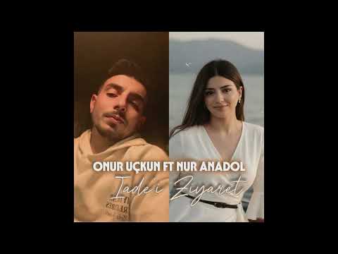 Nur Anadol  FT Onur Uçkun - İade-i Ziyaret #nuranadol