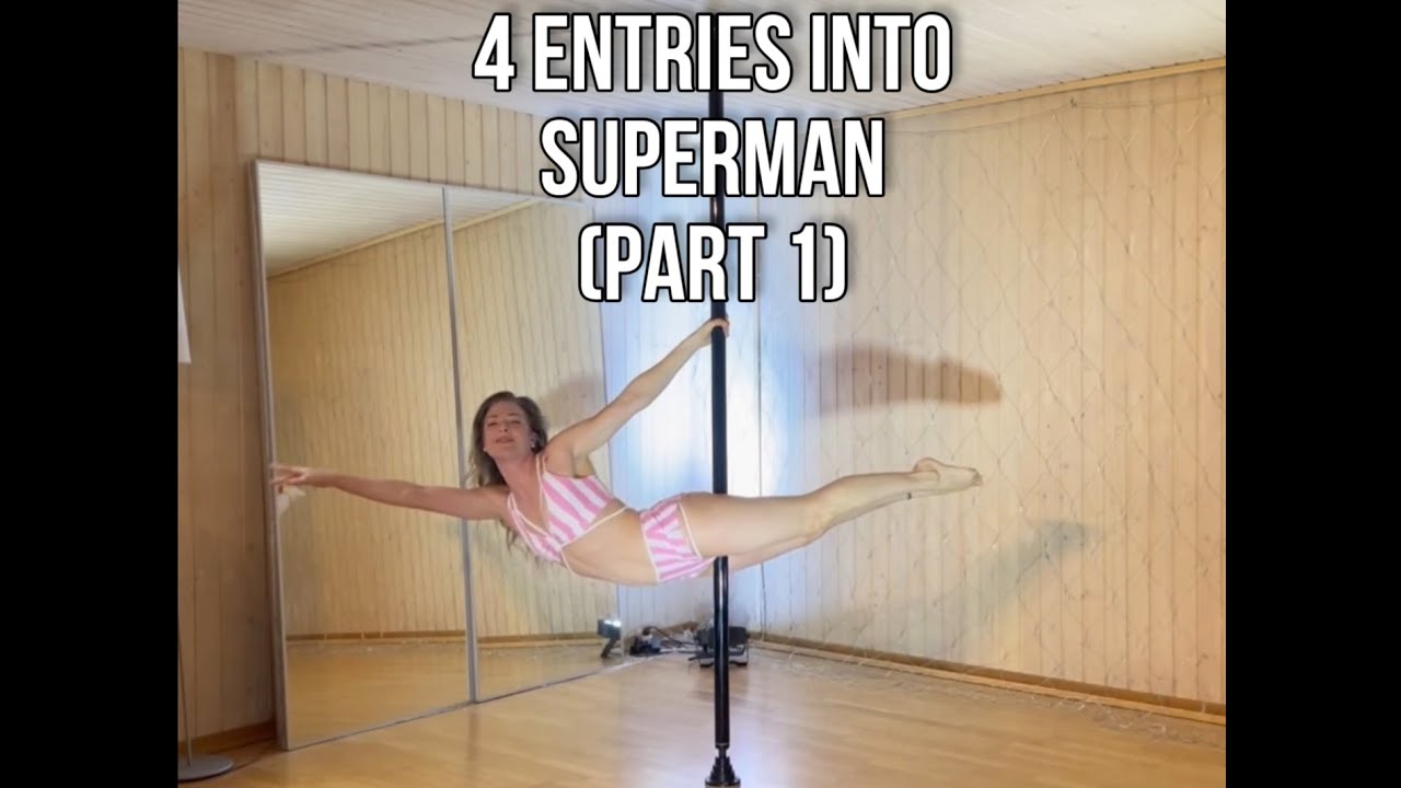 4 entries into Superman (Part 1) - Easy Pole Dance Tutorials - Intermediate Pole Dance - YouTube