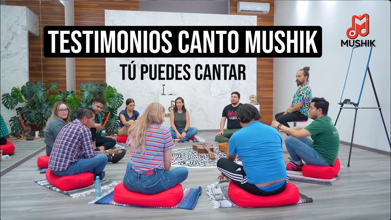 Testimonios Canto Mushik - YouTube
