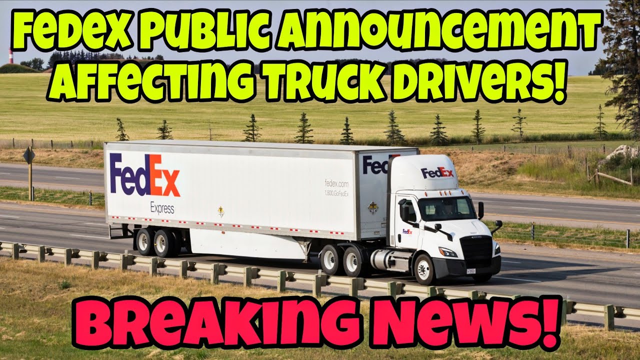 Breaking News! FedEx Makes Major Public Announcement Affecting Truck ...